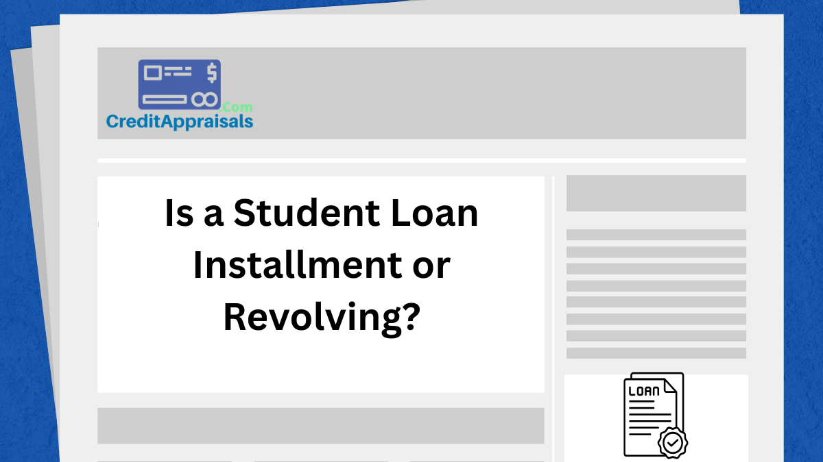Is a Student Loan Installment or Revolving? - Credit Appraisals